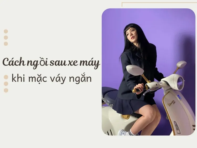 Bật mí cách ngồi sau xe máy khi mặc váy ngắn không lộ hàng