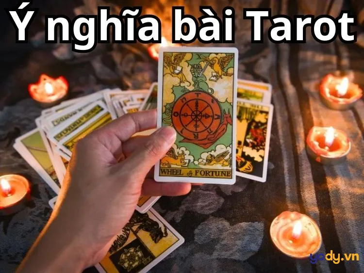 Giải mã ý nghĩa bài Tarot: 22 lá ẩn chính, 58 lá ẩn phụ
